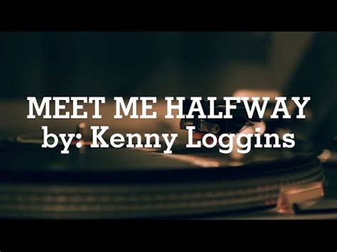 Meet Me Halfway By Kenny Loggins YouTube