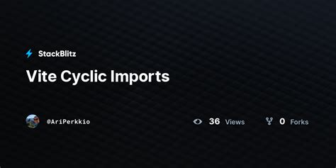 Vite Cyclic Imports StackBlitz