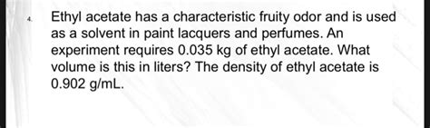 Solved Ethyl Acetate Has A Characteristic Fruity Odor And Is Used As A