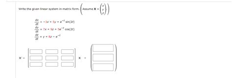 Solved Write The Given Linear System In Matrix Form Assume Chegg