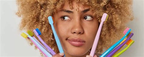 Toothbrush And Toothbrushes What Type Should I Use