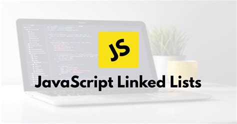 Listes Liées En Javascript Javascript Human Coders News