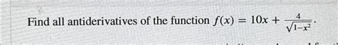 Solved Find All Antiderivatives Of The Function