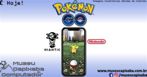 O jogo Niantic Pokémon GO de 2016 MCC Museu Capixaba do Computador