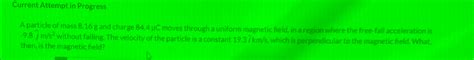solved current attempt in progressa particle of mass 8 16g