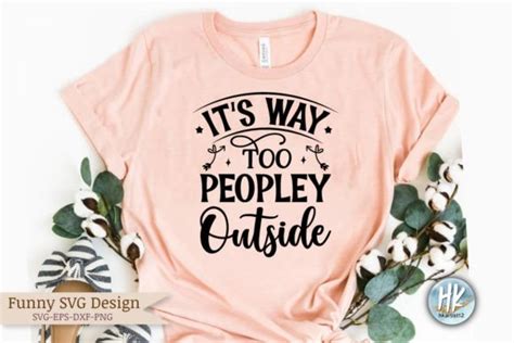Its Way Too Peopley Outside Funny Graphic By Hkartist12 · Creative Fabrica
