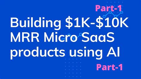 building 1k 10k mrr micro saas around ai based services part 1