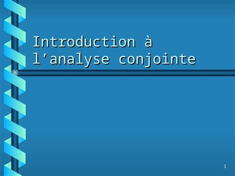 Ppt 1 Introduction à Lanalyse Conjointe 2 Votre Entreprise Vend Des