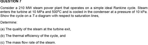 Consider A 210 Mw Steam Power Plant That Operates On A Simple Ideal