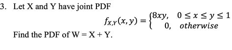 Solved Let X And Y Have Joint PDF FX Y X Y 8xy 0 0xy1 Chegg Com