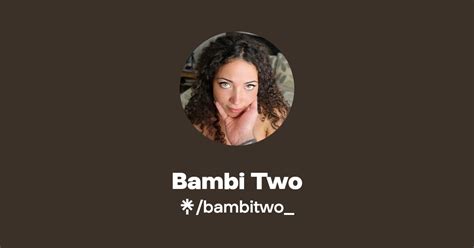Bambi Two Find Bambi Two Onlyfans Linktree