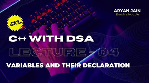 C With Dsa Lecture 04 Variables And Their Declaration Youtube