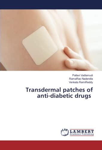 Transdermal Patches Of Anti Diabetic Drugs Vadlamudi Pallavi Nadendla Ramarao Ramireddy