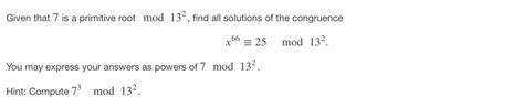 solved given that 7 is a primitive root mod 132 find all