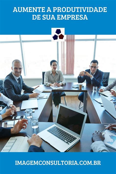 A Imagem Consultoria Oferece Soluções Para Aumentar A Produtividade De Sua Empresa Entre Em