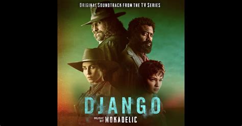 ‎django Original Soundtrack From The Tv Series Album By Mokadelic