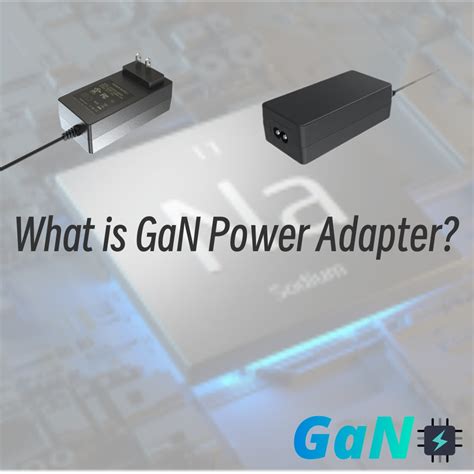 What Is Gan Power Adapter