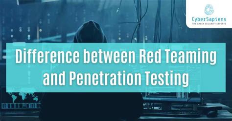 Difference Between Red Teaming And Penetration Testing CyberSapiens