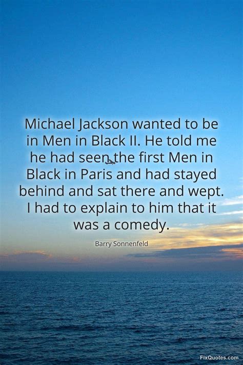 Michael Jackson Wanted To Be In Men In Barry Sonnenfeld