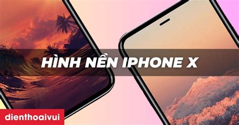 Hình Nền Iphone X Full Hd đẹp Chất Lượng Cao Miễn Phí
