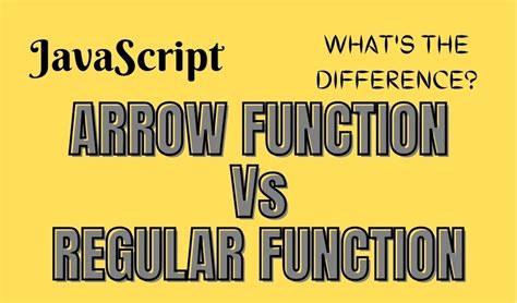 Javascript Arrow Function Vs Regular Function Whats The Difference