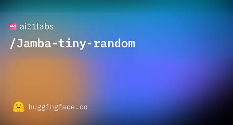 Ai21labs Jamba Tiny Random Hugging Face