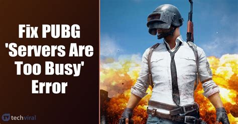 How To Fix PUBG Servers Are Too Busy Error