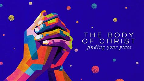 The Body Of Christ The Body Of Christ Sermon Series