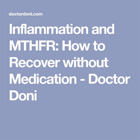 Inflammation And Mthfr How To Recover Without Medication Doctor Doni