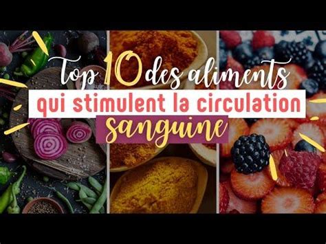Top Des Aliments Qui Stimulent La Circulation Sanguine YouTube Poor Circulation Boiled
