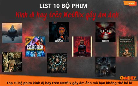 Top 10 bộ phim kinh dị hay trên Netflix gây ám ảnh mà bạn không thể bỏ lỡ