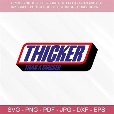 Thicker Than A Snickers Svg Vector Cut File For Cricut