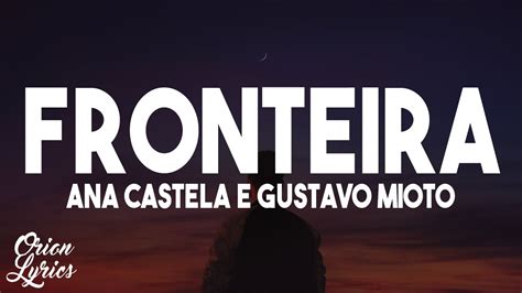 Ana Castela E Gustavo Mioto Fronteira Letra Lyrics YouTube