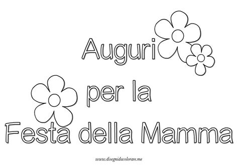 Auguri Per La Festa Della Mamma Disegni Da Colorare