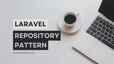 Laravel Repository Pattern — Abstraksi Akses Data yang Bersih | by ...