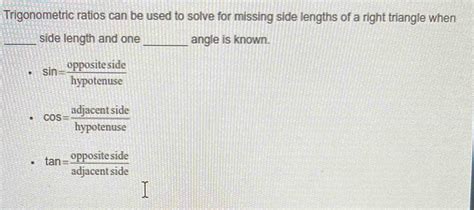Solved Trigonometric Ratios Can Be Used To Solve For Missing Side Lengths Of A Right Triangle