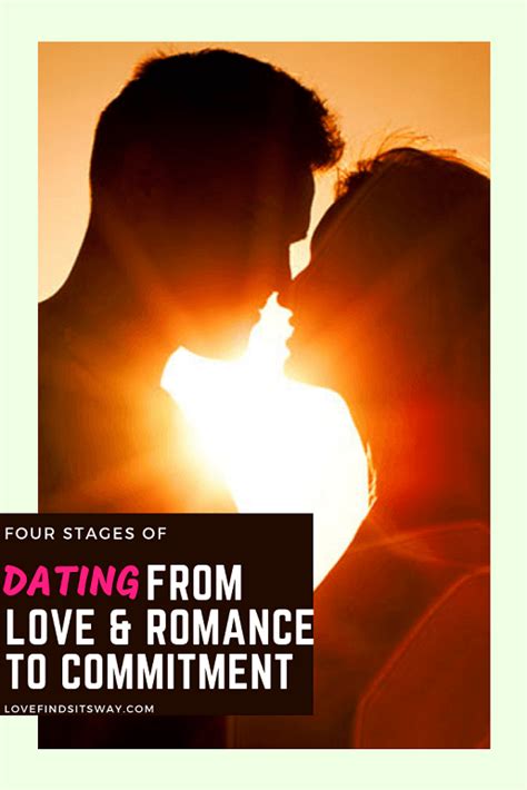 Four Stages Of Dating From Love And Romance To Commitment