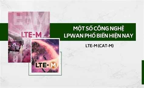 LPWAN Là Gì Các Công Nghệ LPWAN Phổ Biến Nhất Hiện Nay