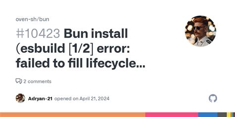 Bun Install Esbuild 12 Error Failed To Fill Lifecycle Scripts For