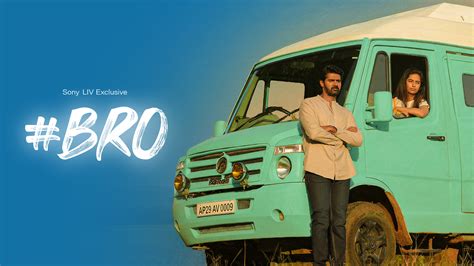 Bro Full Movie Online Watch Hd Movies On Airtel Xstream Play