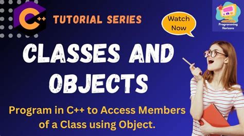 Learn About C Classes And Objects In This Video Programminghorizons Posted On The Topic