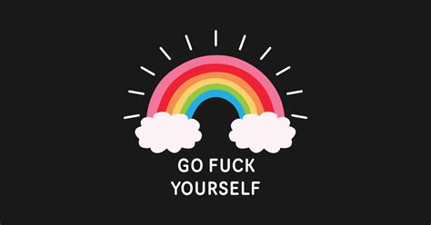 Go Fuck Yourself Go Fuck Yourself T Shirt Teepublic