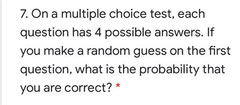 solved 7 on a multiple choice test each question has 4 possible
