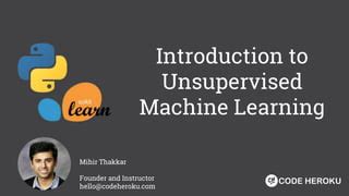 Introduction To Unsupervised Learning Code Heroku PPT