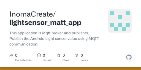 Github Inomacreate Lightsensor Matt App This Application Is Mqtt