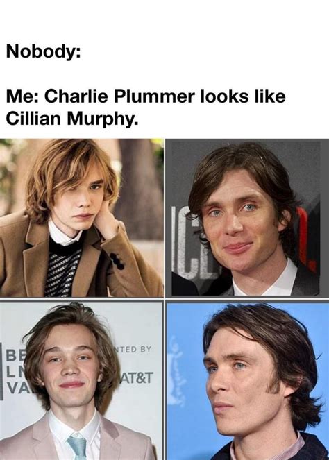 Nobody Me Charlie Plummer Looks Like Cillian Murphy Be By Vac Ifunny