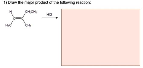 Solved Draw The Major Product Of The Following Reaction 1 Draw The