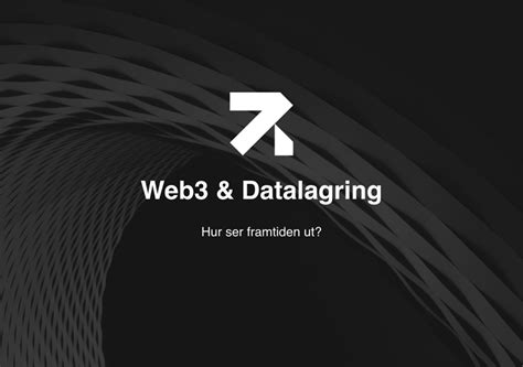 Vad är Web3 för något Hur kommer datalagring att se ut i framtiden