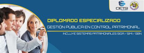 DIPLOMADO ESPECIALIZADO GESTIÓN PÚBLICA EN CONTROL PATRIMONIAL INCLUYE