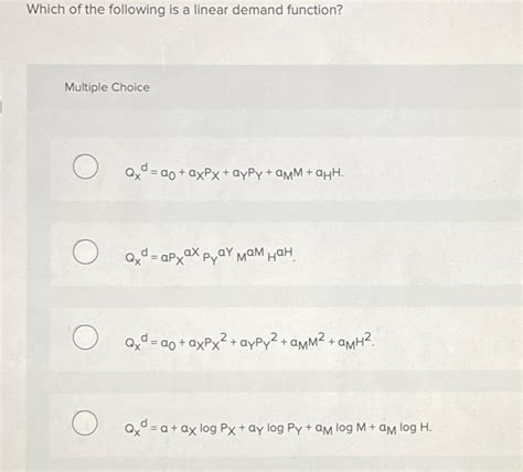 Solved Which Of The Following Is A Linear Demand